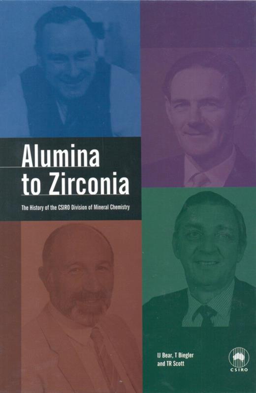 Alumina to Zirconia: The History of the CSIRO Division of Mineral ...